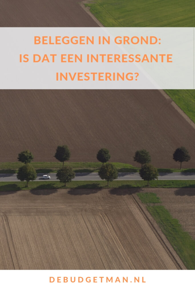 Beleggen in grond: is dat een interessante investering? - De Budgetman.nl